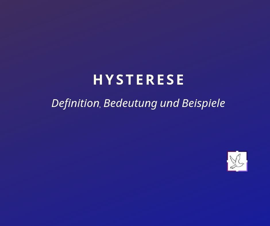 Hysterese: Definition, Bedeutung und Beispiele - Think About