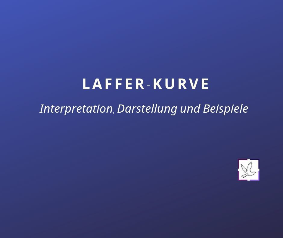 Laffer-Kurve: Definition, Interpretation und Grafik